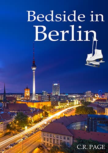 Bedside in Berlin (Soul of the City) by C.R. Page | Goodreads