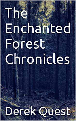 The Enchanted Forest Chronicles by Derek Quest | Goodreads