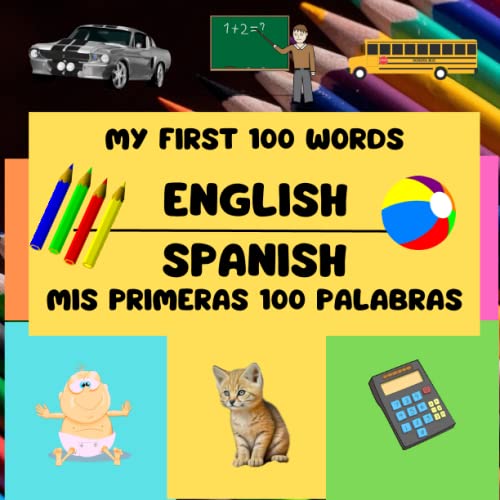 My first 100 words in Spanish & English: Spanish - English Bilingual ...