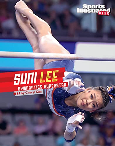 Suni Lee: Gymnastics Superstar by Cheryl Kim | Goodreads
