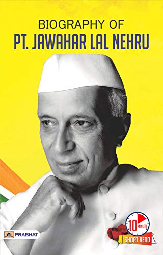 Biography of Pandit Jawahar Lal Nehru: Inspirational Biographies for ...