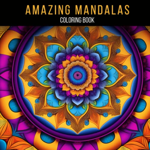 Amazing Mandalas Coloring Book: Stress Relieving Coloring Book For ...