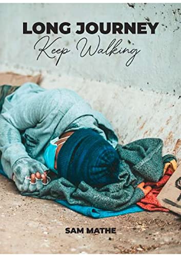 Long Journey: Keep walking by Sam Mathe | Goodreads