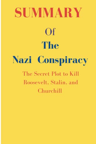 Summary of The Nazi Conspiracy: The Secret Plot to Kill Roosevelt ...