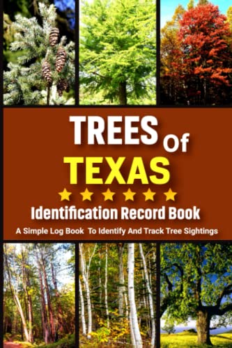 Trees of Texas Identification Record Book: Common Trees Identify ...