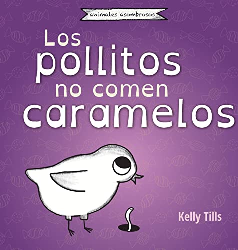Los pollitos no comen caramelos (Spanish Edition) by Kelly Tills ...