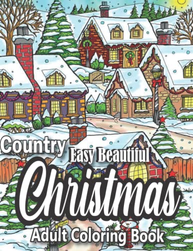 Easy Beautiful Country Christmas Adult Coloring Book: Christmas ...