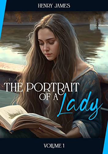 The Portrait of a Lady Volume 1 (Illustrated Version): Includes ...