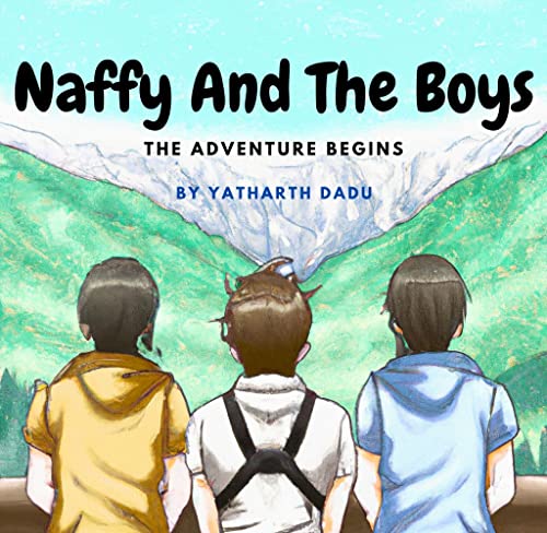 Naffy And The Boys: The Adventure Begins by Yatharth Dadu | Goodreads