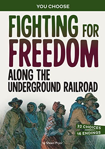 Fighting for Freedom Along the Underground Railroad: A History Seeking ...