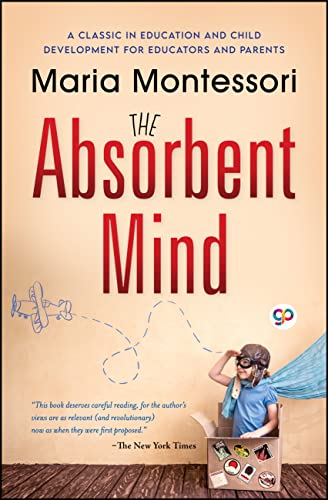The Absorbent Mind by Maria Montessori | Goodreads