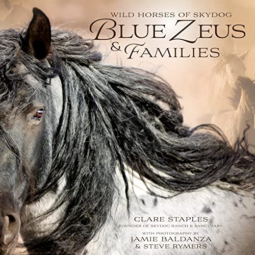 Wild Horses of Skydog: Blue Zeus and Families by Clare Staples | Goodreads
