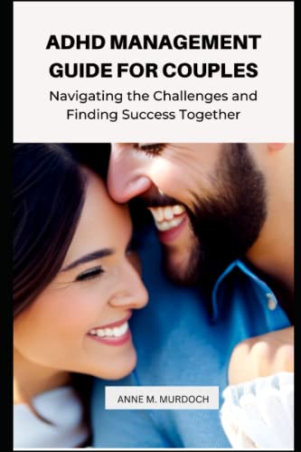 ADHD management guide for couples: "A Comprehensive Guide to ...