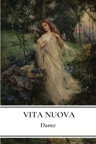 Vita Nuova (Annotated): The New Life by Dante Alighieri | Goodreads