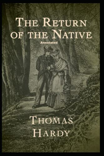 Return of the Native Annotated by Thomas Hardy | Goodreads