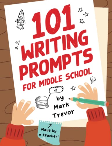 101 Writing Prompts for Middle School: Fun and Engaging Prompts for ...