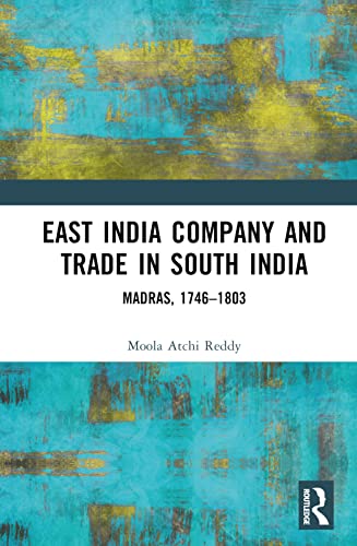 East India Company and Trade in South India by Moola Atchi Reddy ...