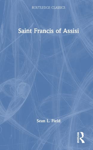 Saint Francis of Assisi (Routledge Classics) by Jacques Le Goff | Goodreads