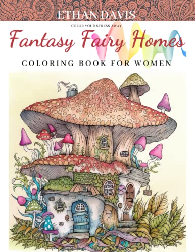 Fantasy Fairy Homes Coloring Book for Women: Magical Fairy Houses ...