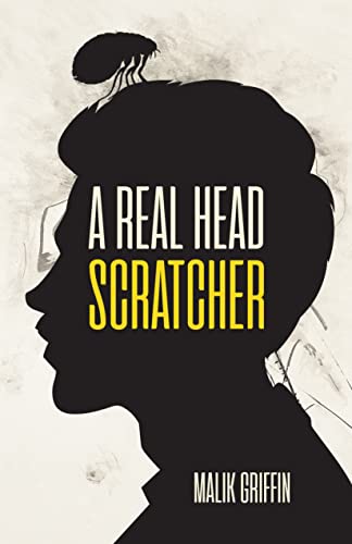 A Real Head Scratcher by Malik Griffin | Goodreads