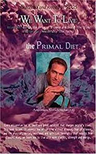 We Want to Live: The Primal Diet by Aajonus Vonderplanitz | Goodreads