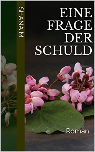 Eine Frage der Schuld: Roman (German Edition) by Shana M. | Goodreads