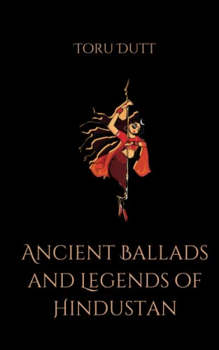 Ancient Ballads and Legends of Hindustan: Indian Mythology and Folklore by Toru Dutt | Goodreads