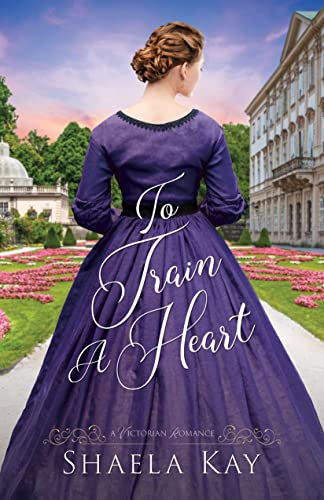 To Train a Heart by Shaela Kay | Goodreads