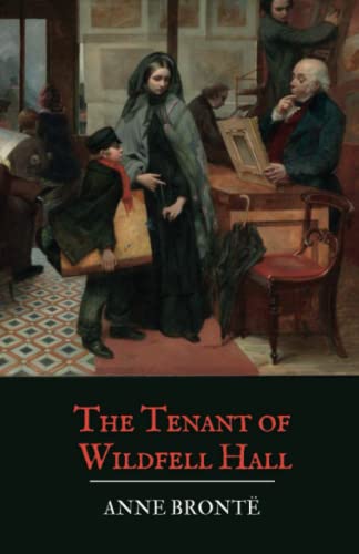 The Tenant of Wildfell Hall: An 1848 Classic Novel by Anne Brontë by ...