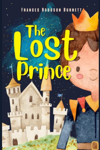 The Lost Prince: : BY Frances Hodgson Burnett : Classic Illustrations ...