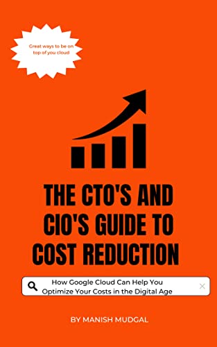 The CTO's and CIO's Guide to Cost Reduction : How Google Cloud Can Help ...