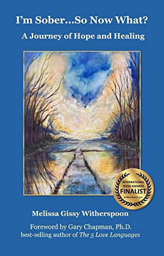 I'm Sober... So Now What?: A Journey of Hope and Healing by Melissa ...