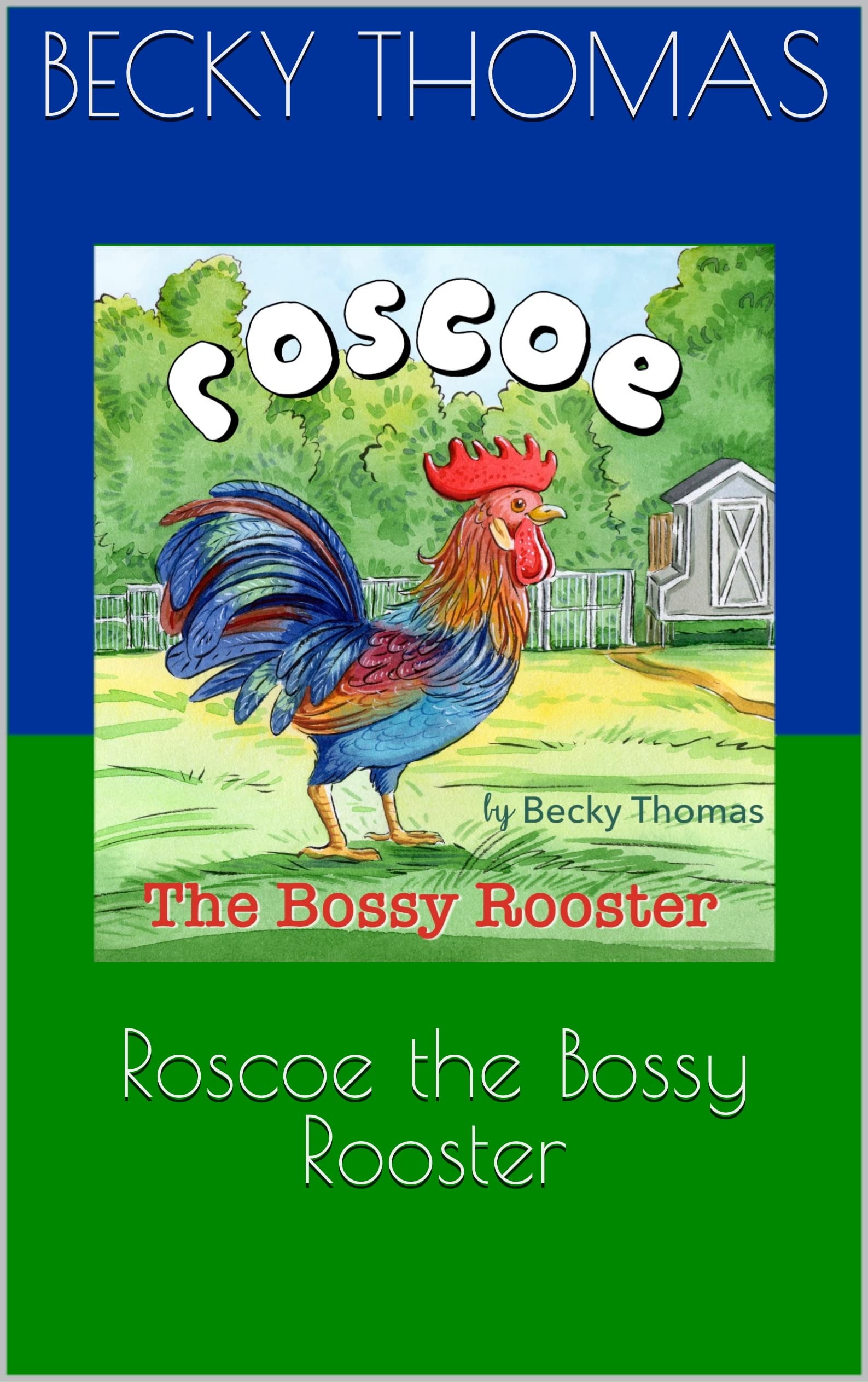 Roscoe the Bossy Rooster (Roscoe the Rooster) by Becky Thomas | Goodreads