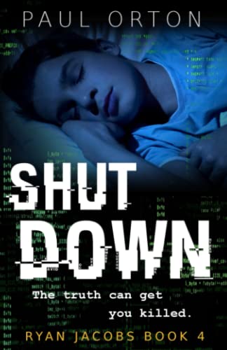 Shut Down: A thriller for boys aged 13-15 (Ryan Jacobs) by Paul Orton ...
