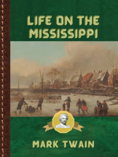 Life on the Mississippi (Annotated) by Mark Twain | Goodreads