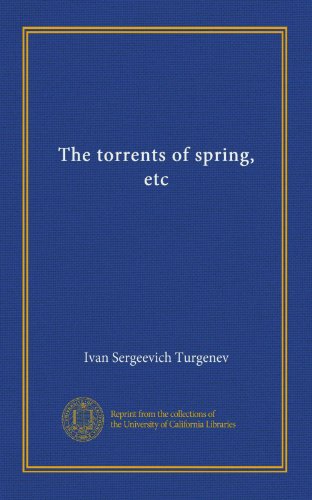The torrents of spring, etc by Ivan Turgenev | Goodreads