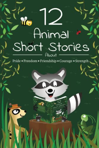 12 Animal Short Stories for Kids to read aloud: About pride, friendship ...