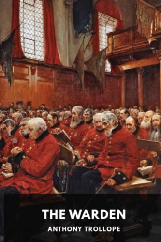 The Warden (Annotated) by Anthony Trollope | Goodreads