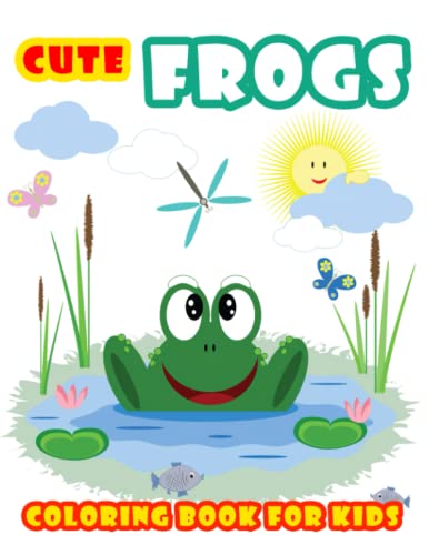 Cute Frogs Coloring Book For Kids: Cute Frogs Designs For Children - 50 ...