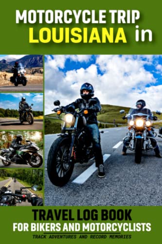 Motorcycle Trip in Louisiana: Motorcycle Trip Journal | Motorcycle Road ...