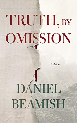 Truth, by Omission by Daniel Beamish | Goodreads