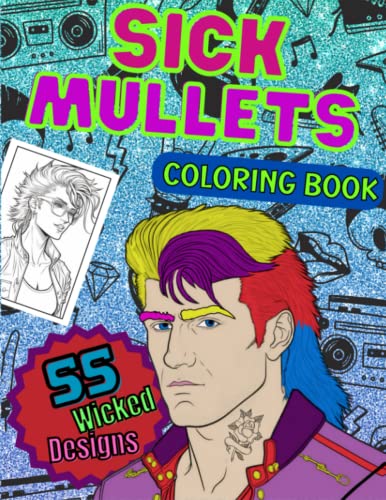 Sick Mullets Coloring Book: A Mullet Themed Coloring Book for All Ages ...