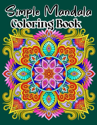 Simple Mandalas Coloring Book: 100 Mandala Designs: Adult Coloring Book ...