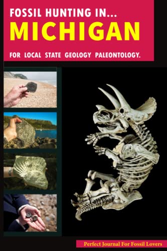 Fossil Hunting in Michigan Logbook: Track and Keep Accurate Record of ...