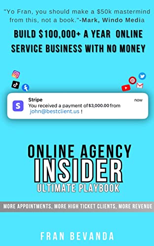 Agency Insider Ultimate Playbook: More Appointments, More High Ticket Clients and More Revenue ...