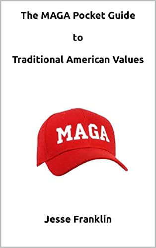 The MAGA Pocket Guide to Traditional American Values by Jesse Franklin ...