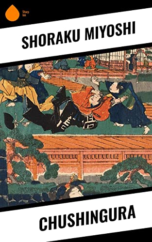Chushingura by Shoraku Miyoshi | Goodreads