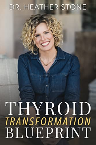 Thyroid Transformation Blueprint by Dr. Heather Stone | Goodreads