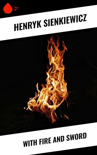 With Fire and Sword by Henryk Sienkiewicz | Goodreads
