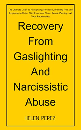 RECOVERY FROM GASLIGHTING AND NARCISSISTIC ABUSE : The Ultimate Guide to Recognizing Narcissists ...